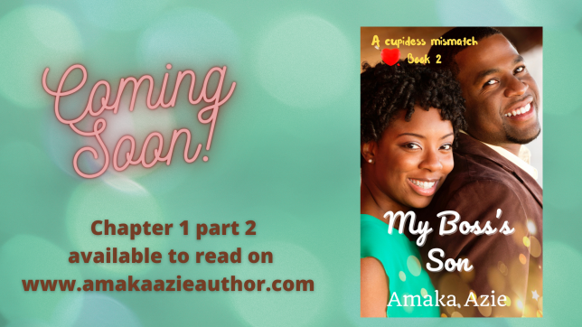My Boss's Son– Chapter One Part 2 - Amaka Azie