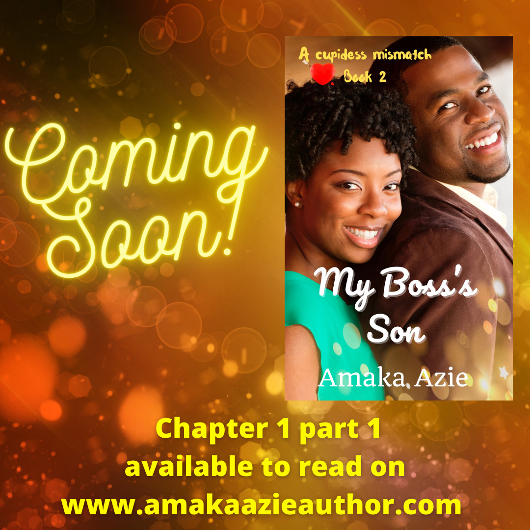 Chapter One Part 1- My Boss's son - Amaka Azie