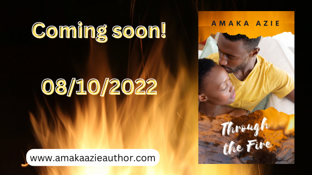 Coming soon- Through the Fire - Amaka Azie